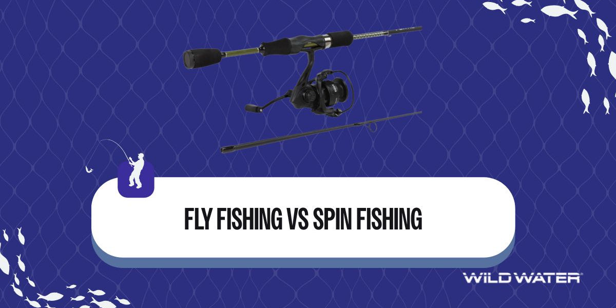 Fly Fishing vs Spin Fishing Differences Explained — Wild Water Fly Fishing