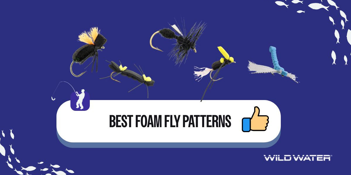 How to Fish Foam Flies: 11 Best Foam Fly Patterns — Wild Water Fly Fishing