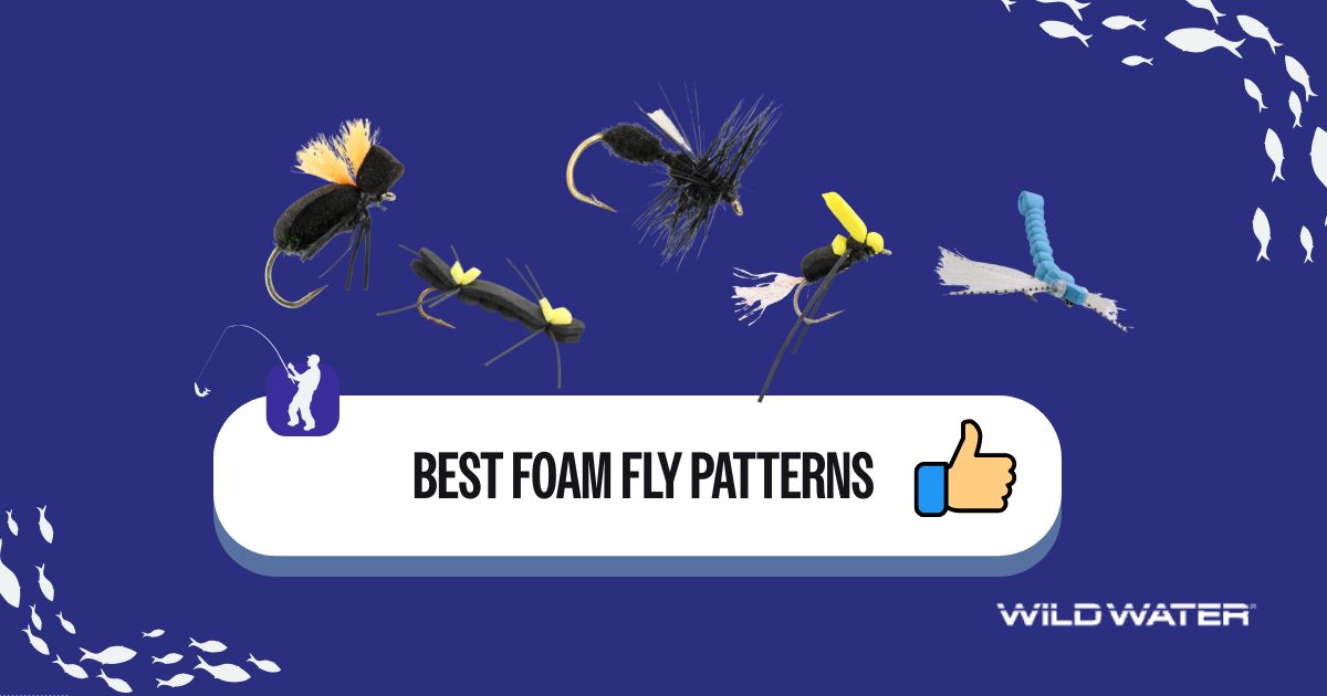 How to Fish Foam Flies: 11 Best Foam Fly Patterns — Wild Water Fly Fishing
